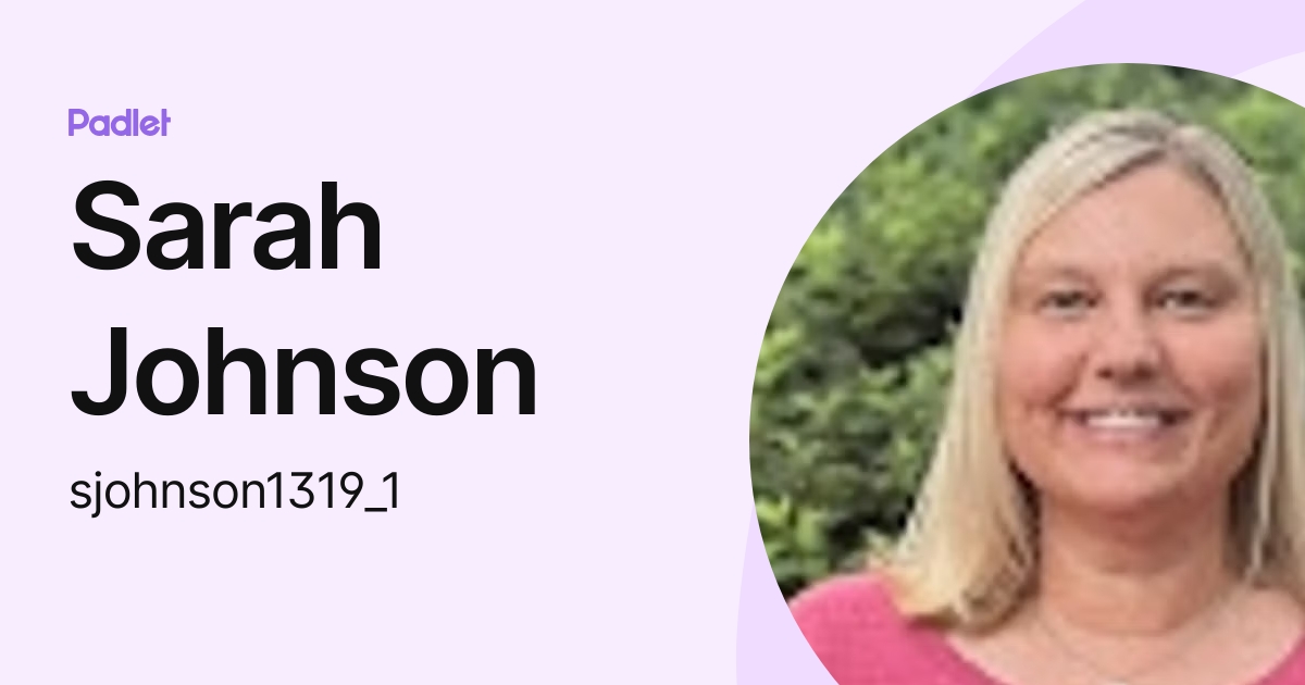 Sarah Johnson (sjohnson1319_1) profile | Padlet