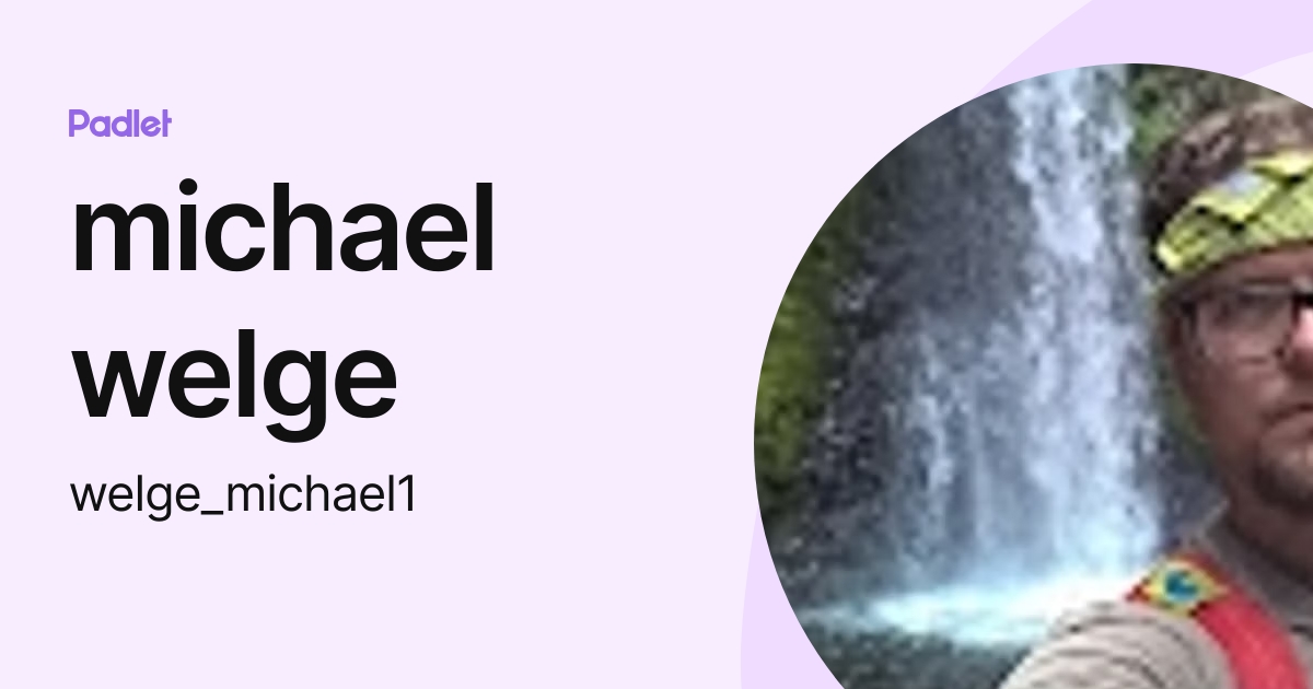 michael welge (welge_michael1) profile | Padlet