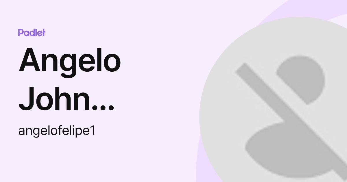 Angelo John Felipe (angelofelipe1) profile | Padlet