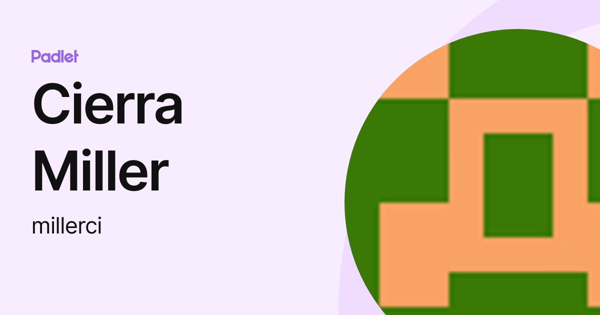 Cierra Miller (millerci) profile | Padlet