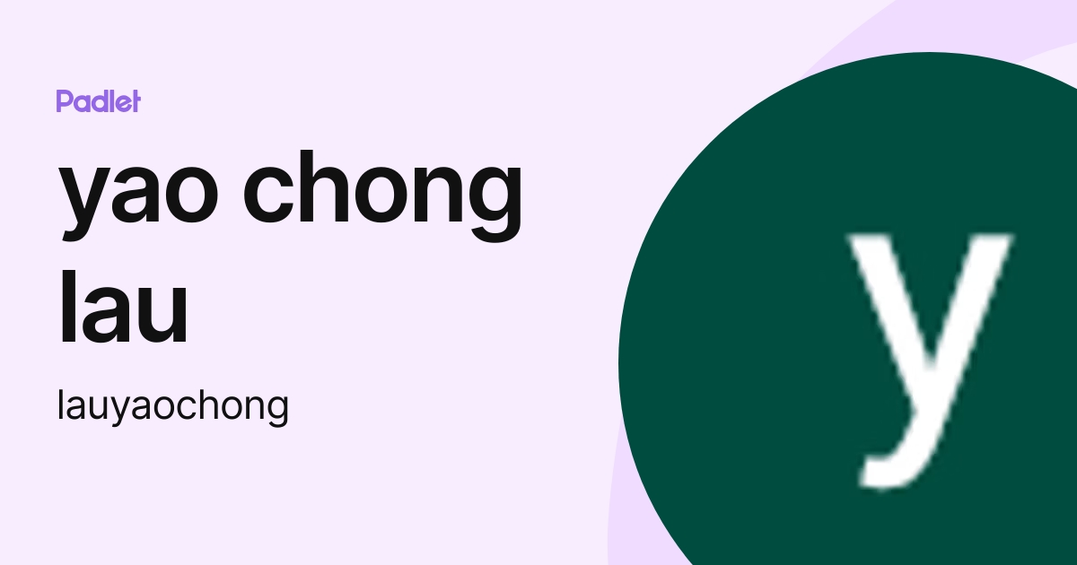 yao chong lau (lauyaochong) profile | Padlet