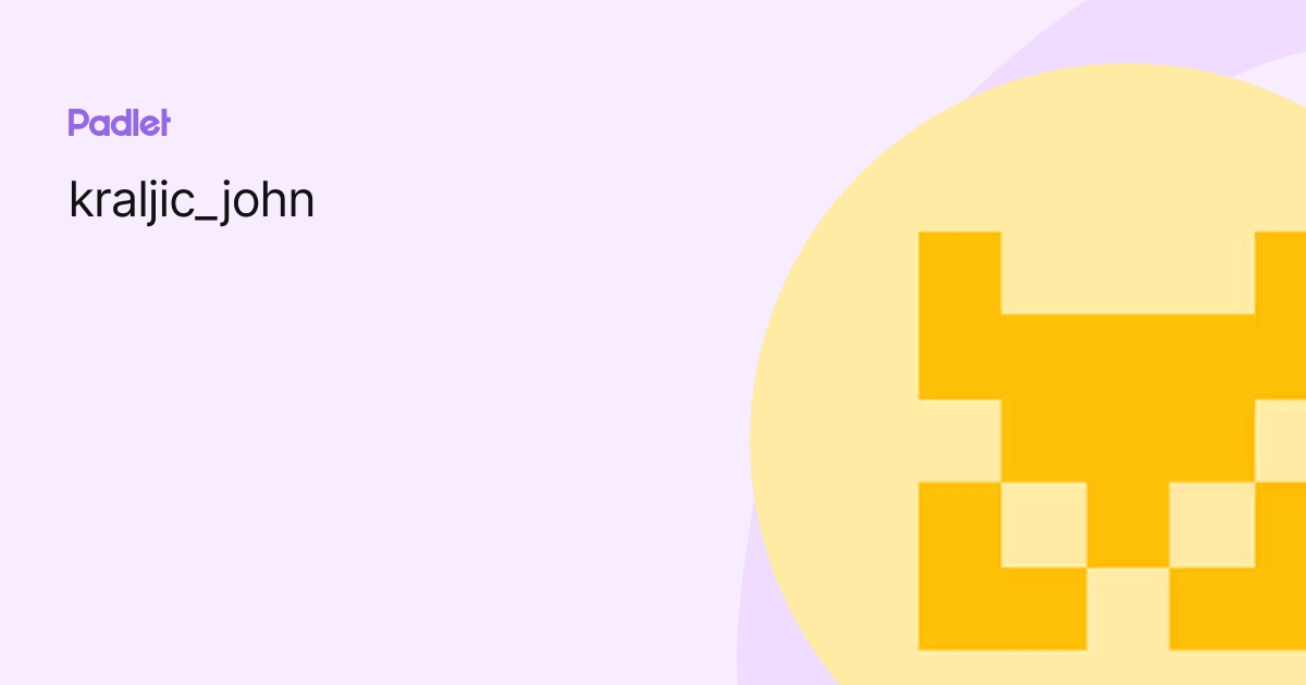 kraljic_john profile | Padlet