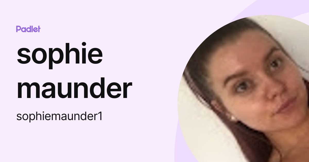 sophie maunder (sophiemaunder1) profile | Padlet