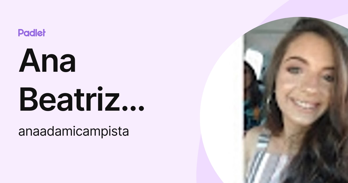 Ana Beatriz Adami (anaadamicampista) profile | Padlet