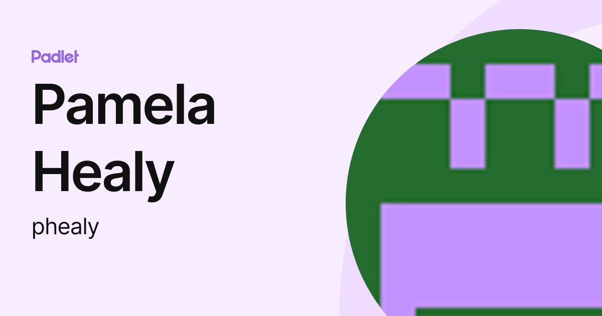 Pamela Healy (phealy) profile | Padlet