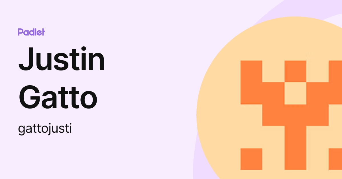 Justin Gatto (gattojusti) profile | Padlet