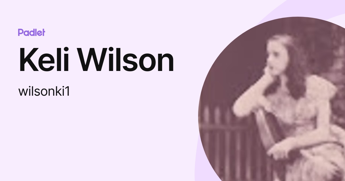 Keli Wilson (wilsonki1) profile | Padlet