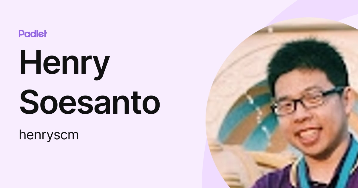 Henry Soesanto (henryscm) profile | Padlet