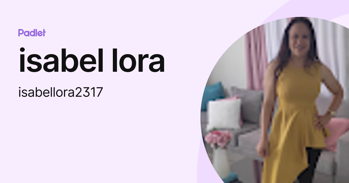 isabel lora (isabellora2317) profile | Padlet