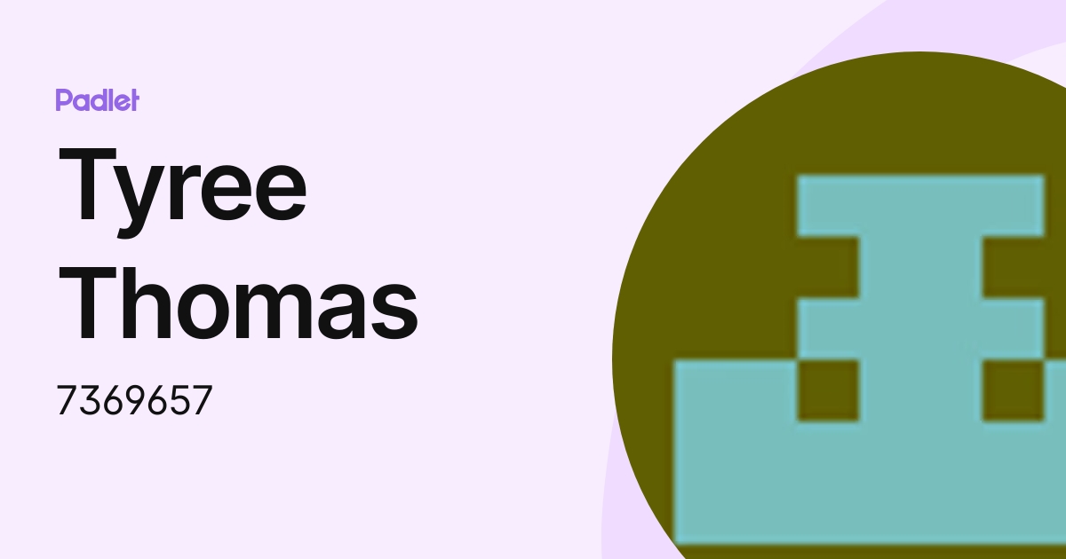 Tyree Thomas (7369657) profile | Padlet