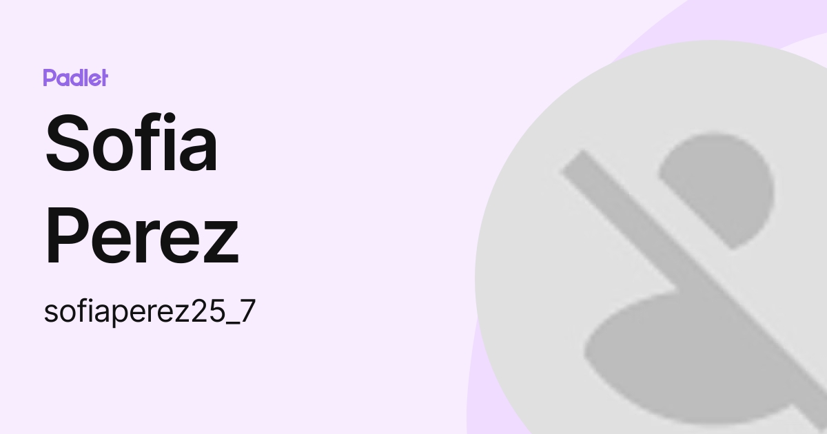 Sofia Perez (sofiaperez16) profile | Padlet