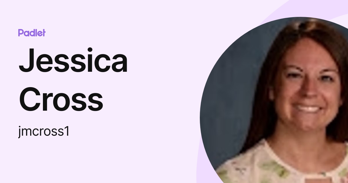 Jessica Cross (jmcross1) profile | Padlet