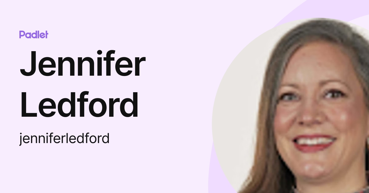 Jennifer Ledford (jenniferledford) profile | Padlet