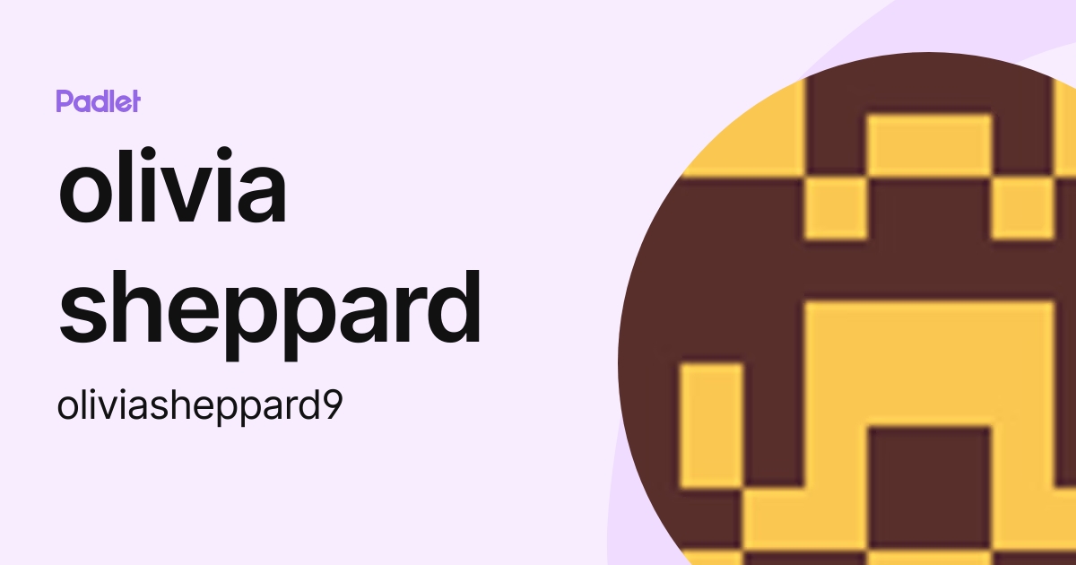 olivia sheppard (oliviasheppard9) profile | Padlet