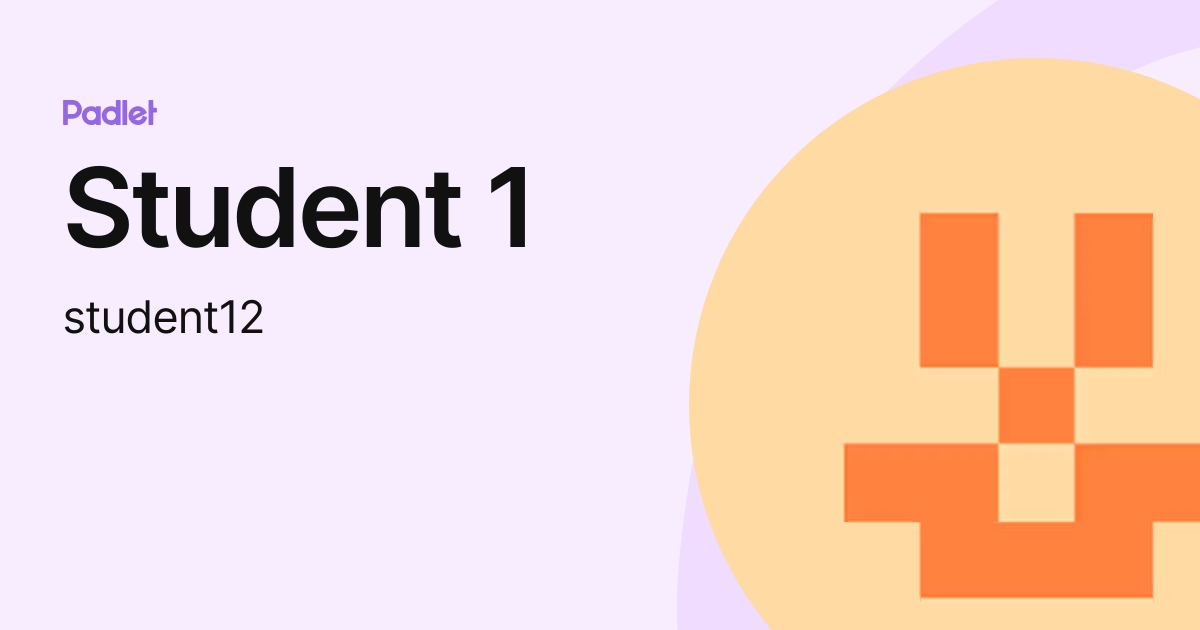 Student 1 (student12) profile | Padlet