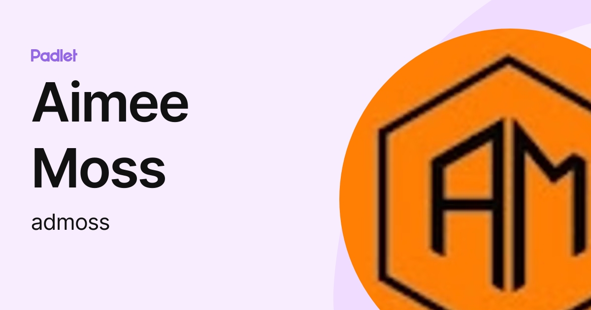 Aimee Moss (admoss) profile | Padlet