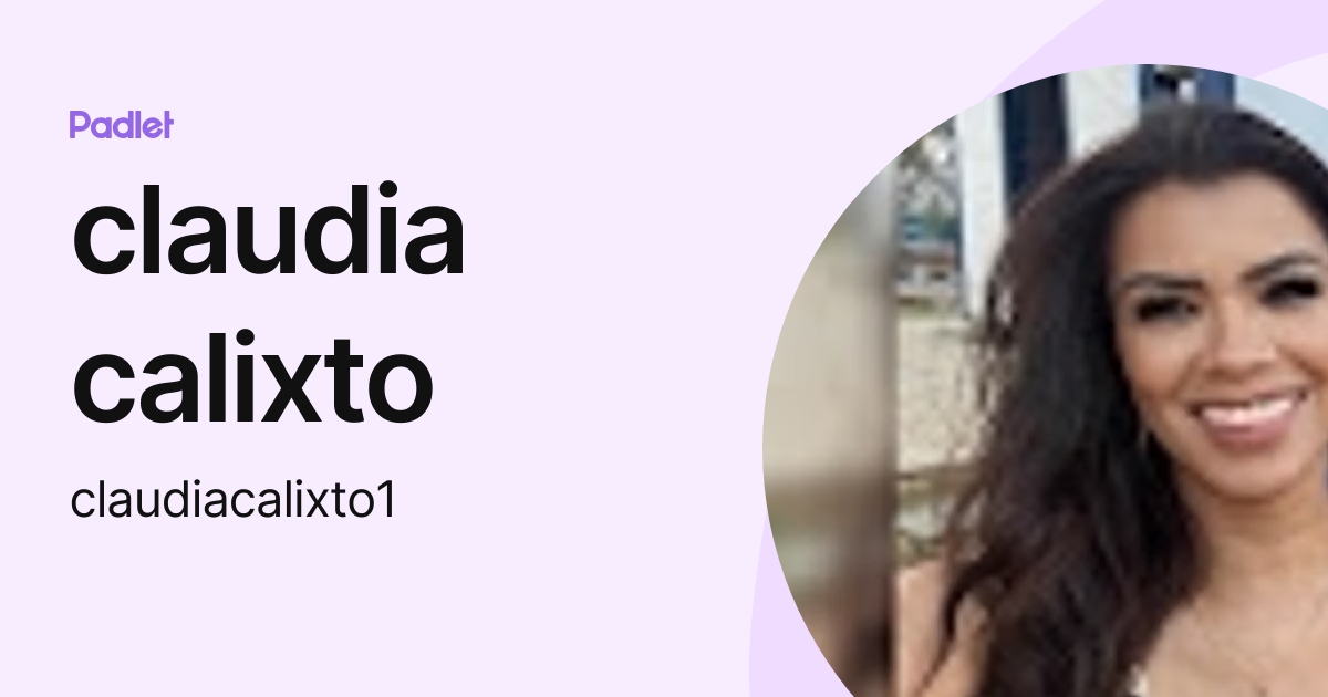 claudia calixto (claudiacalixto1) profile | Padlet