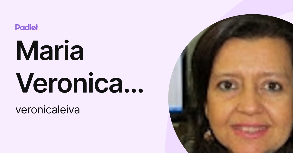 Maria Veronica Leiva Guerrero (veronicaleiva) profile | Padlet
