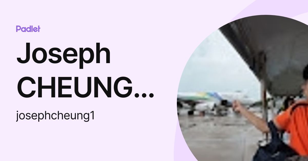 Joseph CHEUNG [08D] (josephcheung1) profile | Padlet