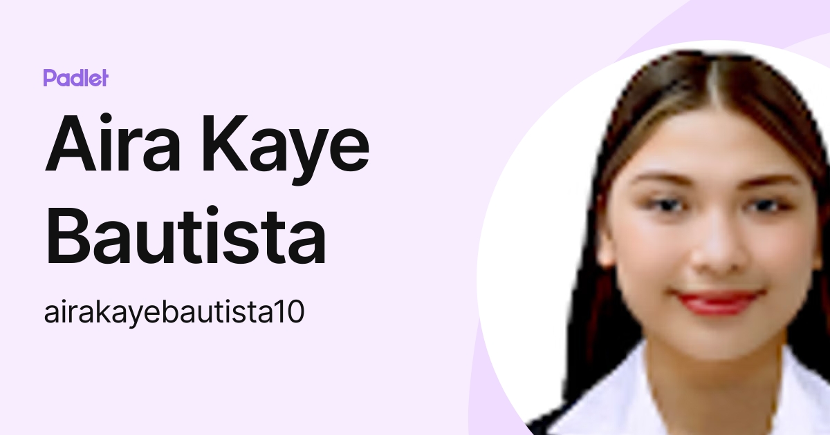 Aira Kaye Bautista (airakayebautista10) profile | Padlet
