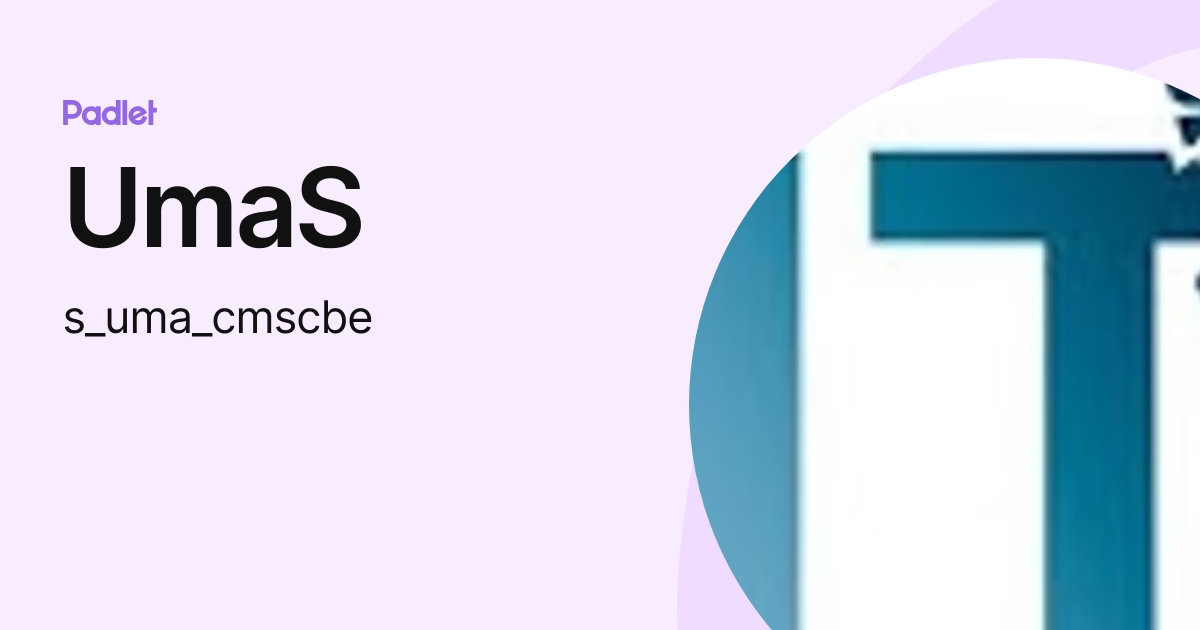 UmaS (s_uma_cmscbe) profile | Padlet