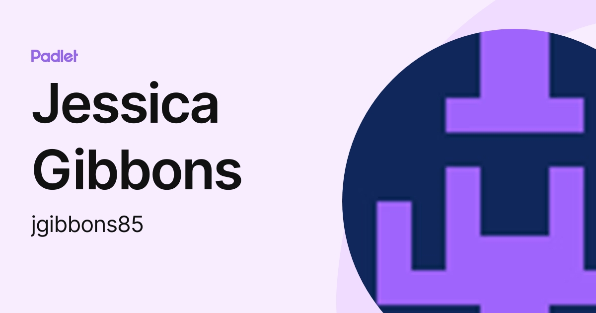 Jessica Gibbons (jgibbons85) profile | Padlet