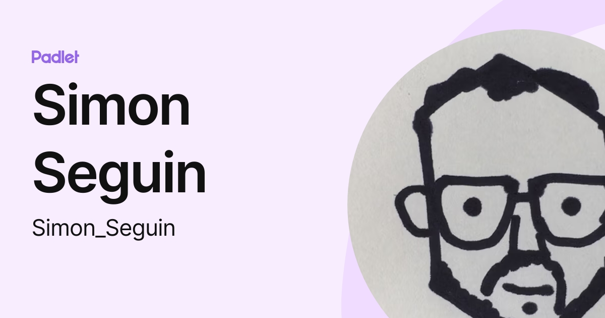Simon Seguin (Simon_Seguin) profile | Padlet