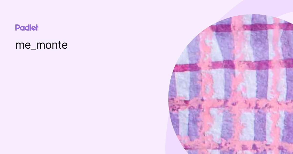 me_monte profile | Padlet