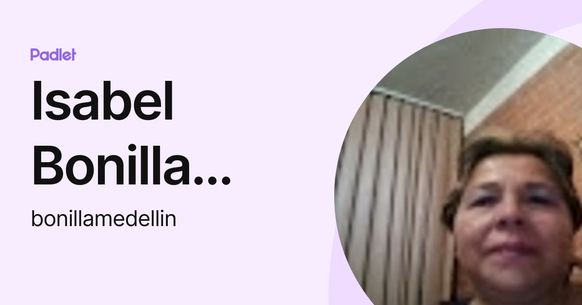 Isabel Bonilla Medellin (bonillamedellin) profile | Padlet
