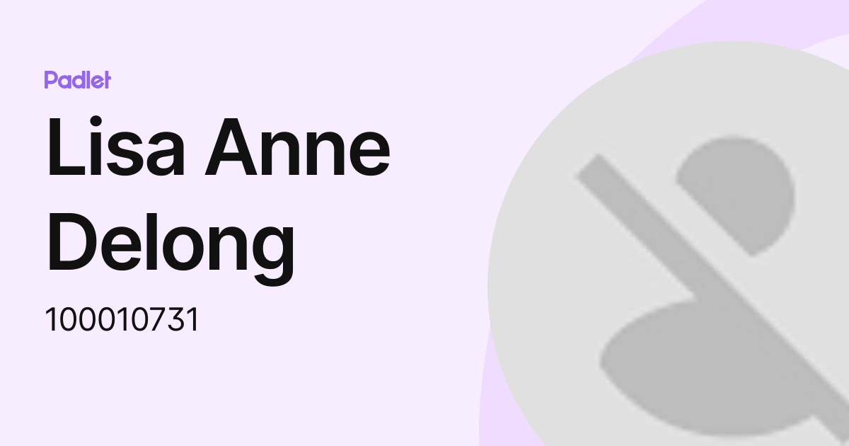 Lisa Anne Delong (100010731) profile | Padlet
