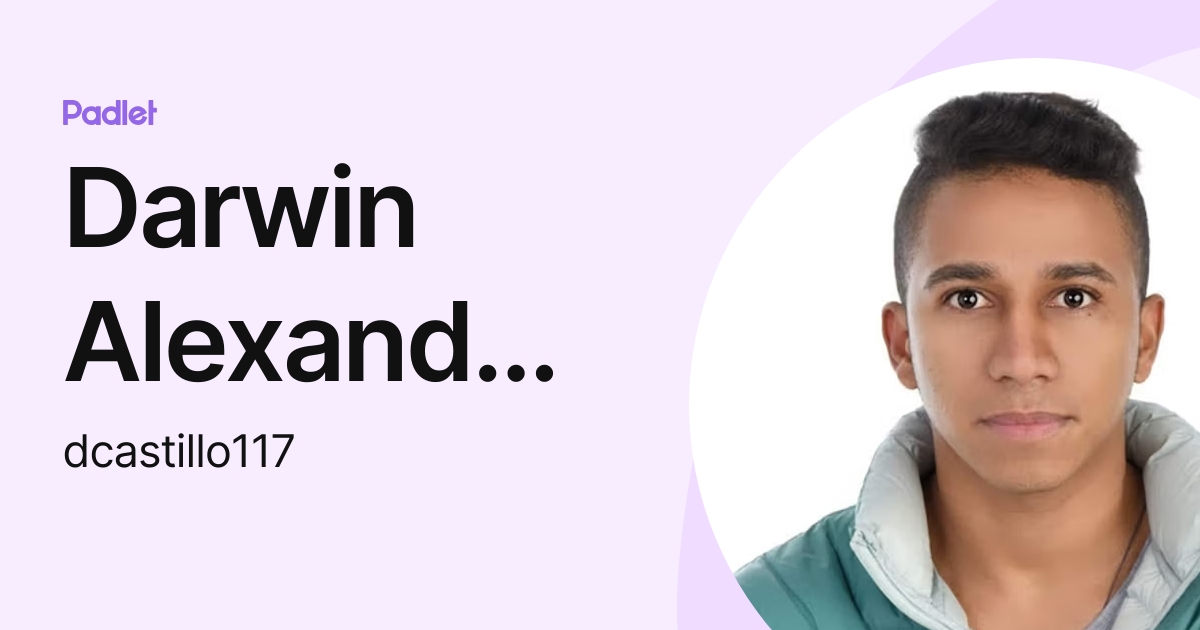Darwin Alexander Castillo (dcastillo117) profile | Padlet