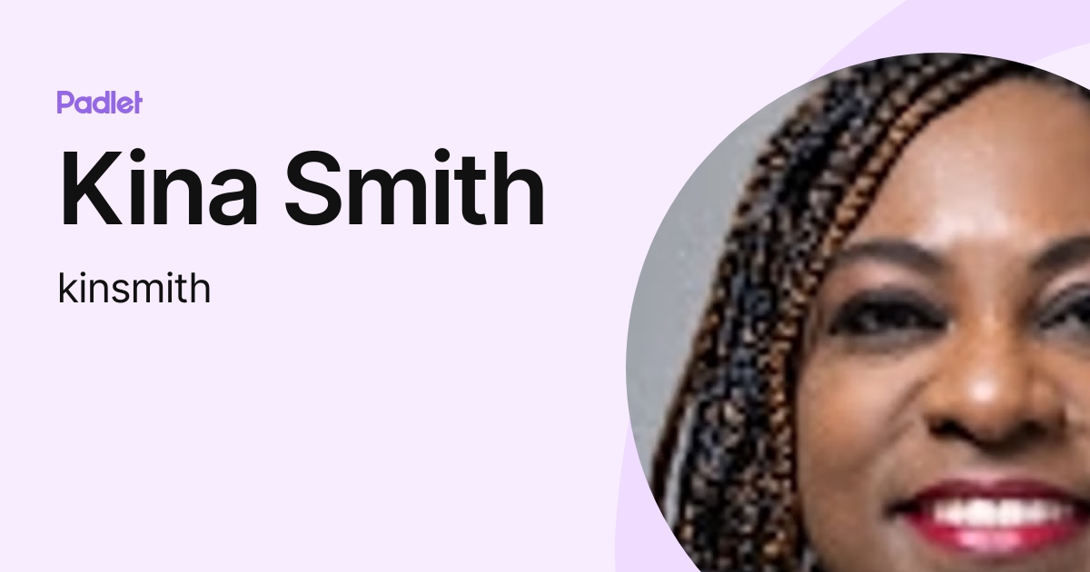 Kina Smith (kinsmith) profile | Padlet