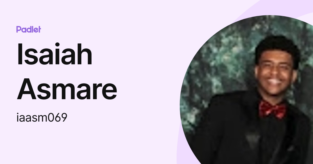 Isaiah Asmare (iaasm069) profile | Padlet