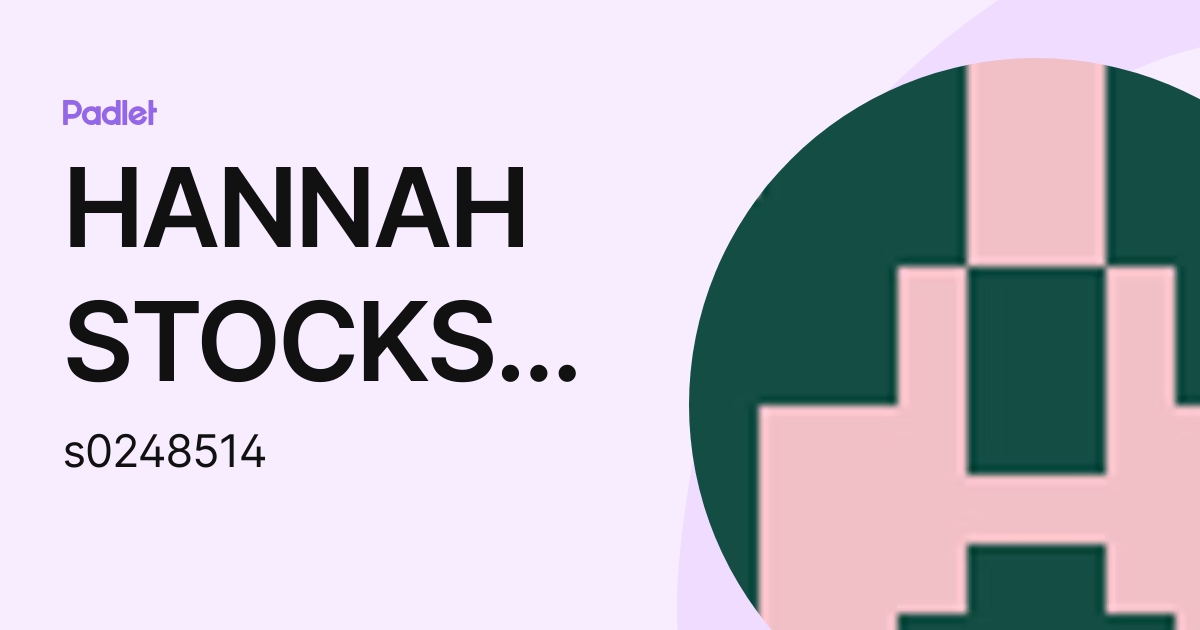 HANNAH STOCKS (S0248514) (s0248514) profile | Padlet