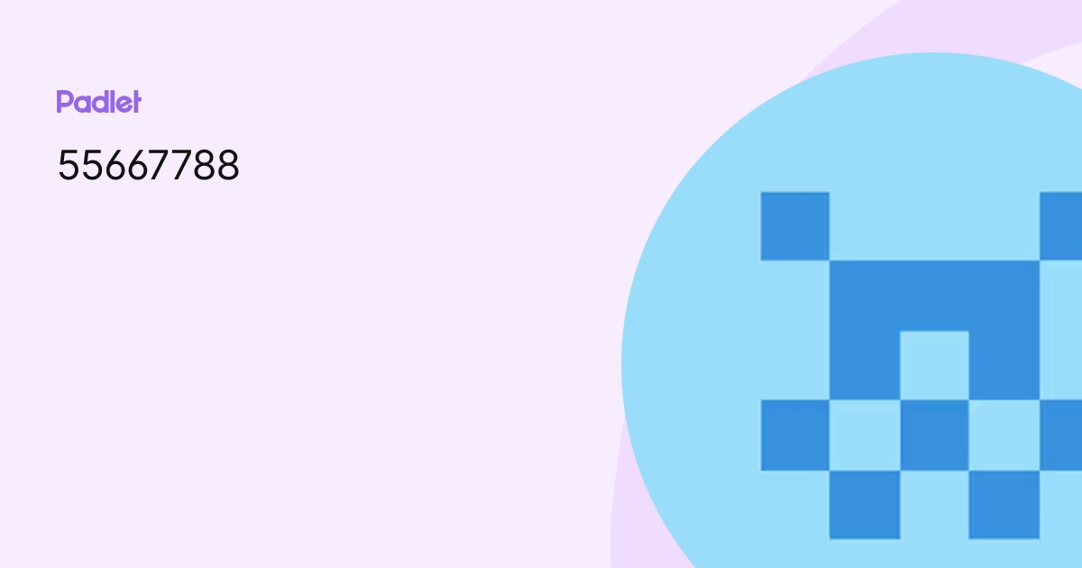 55667788 profile | Padlet