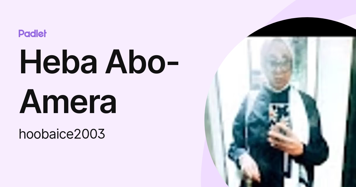 Heba Abo-Amera (hoobaice2003) profile | Padlet