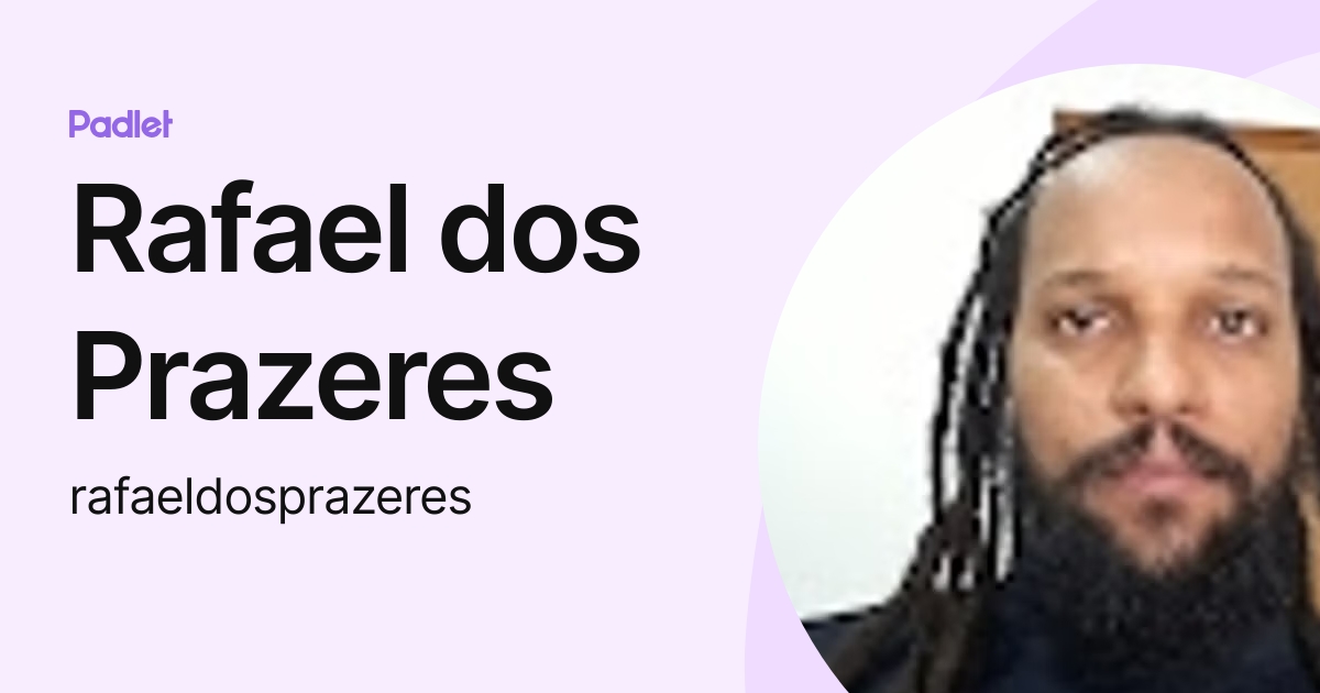 Rafael dos Prazeres (rafaeldosprazeres) profile | Padlet