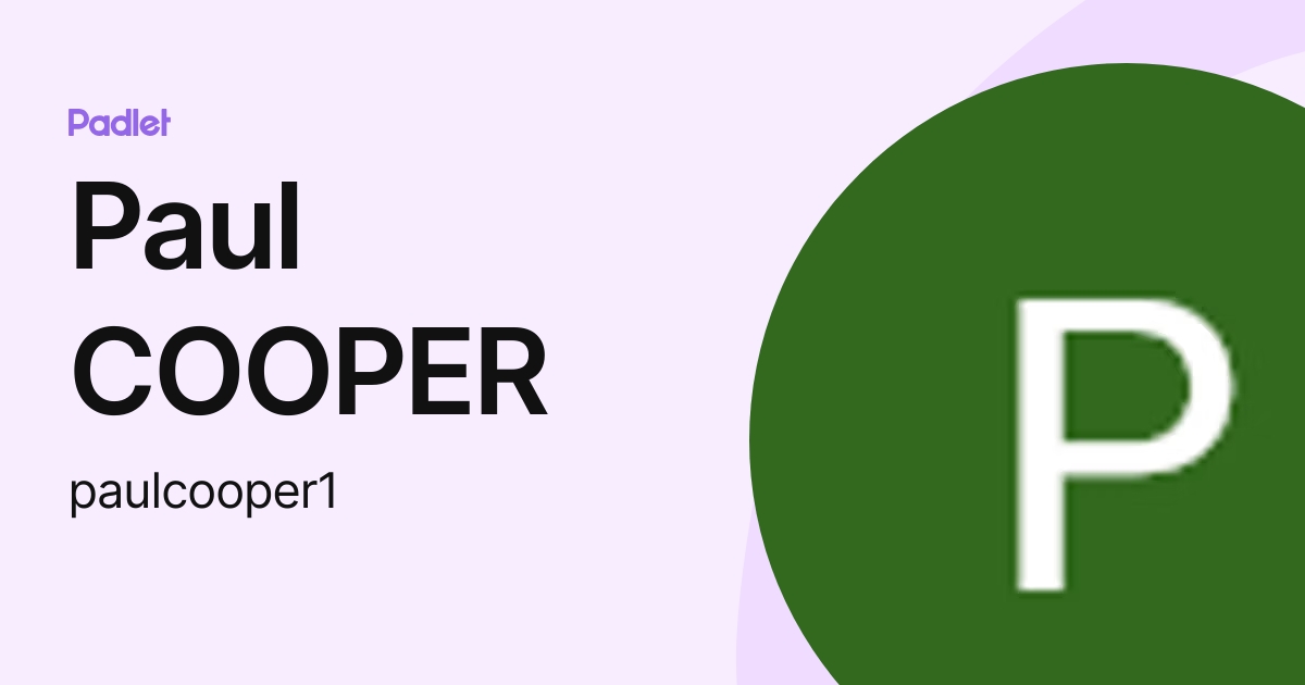 Paul COOPER (paulcooper1) profile | Padlet