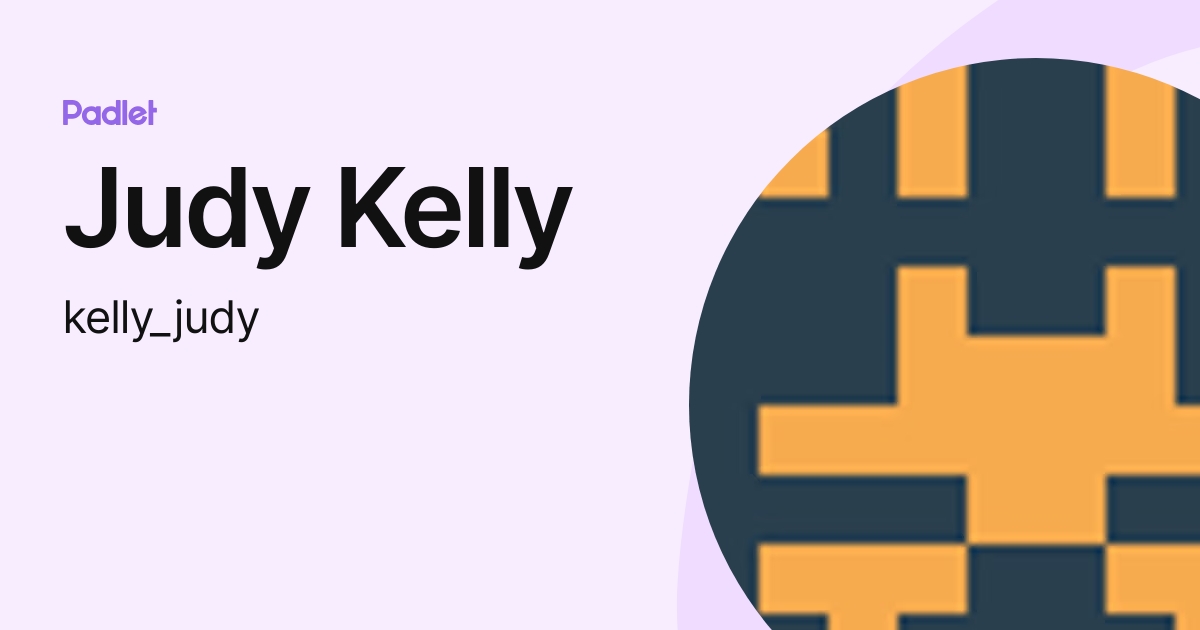 Judy Kelly (kelly_judy) profile | Padlet