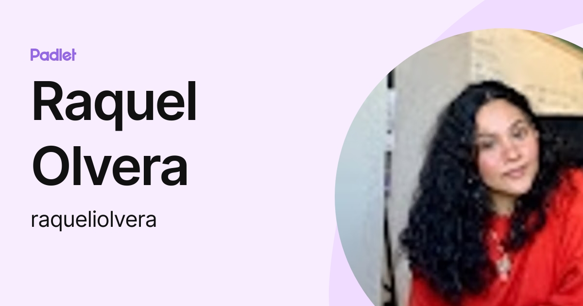 Raquel Olvera (raqueliolvera) profile | Padlet