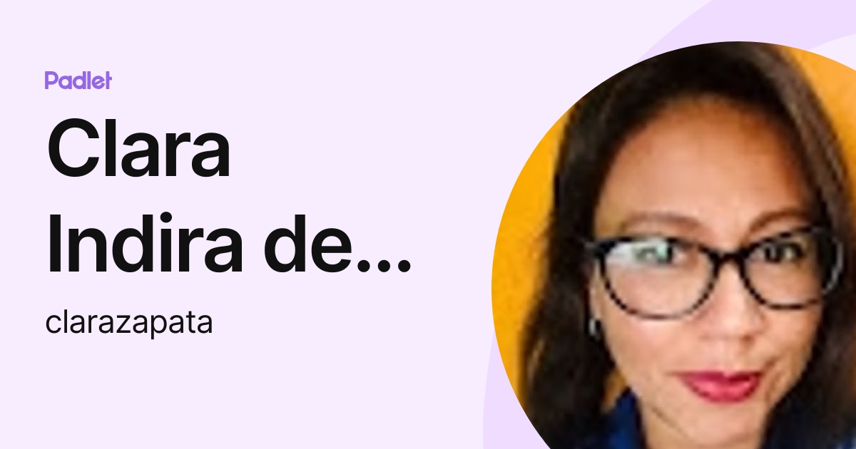Clara Indira de Martín Zapata Chero (clarazapata) profile | Padlet