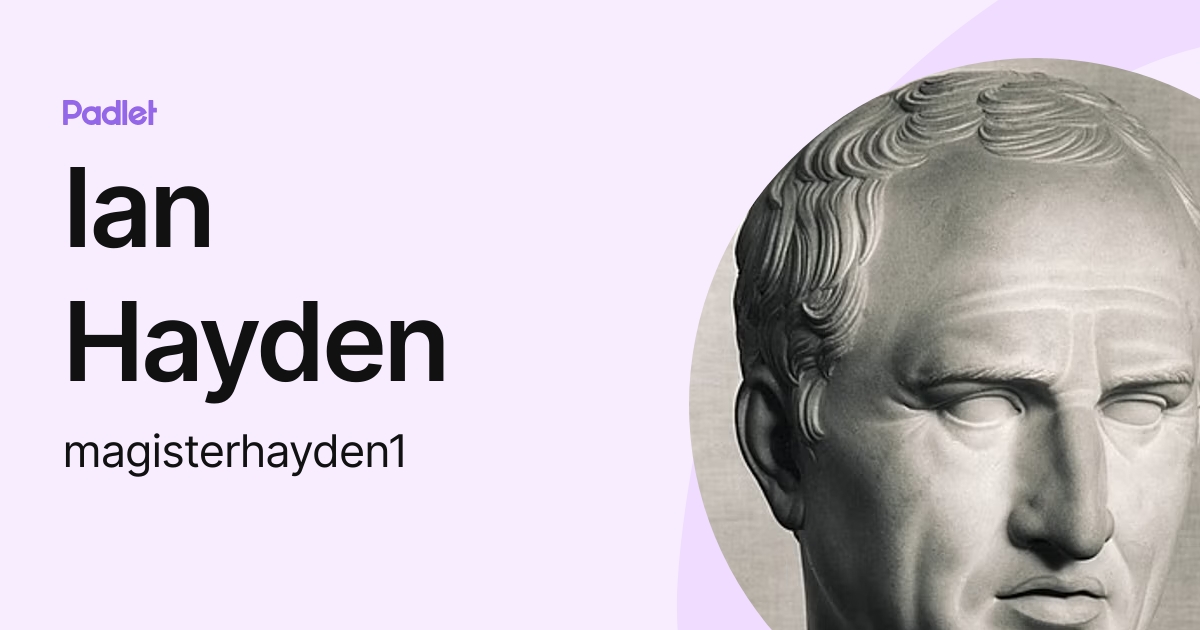 Ian Hayden (magisterhayden1) profile | Padlet