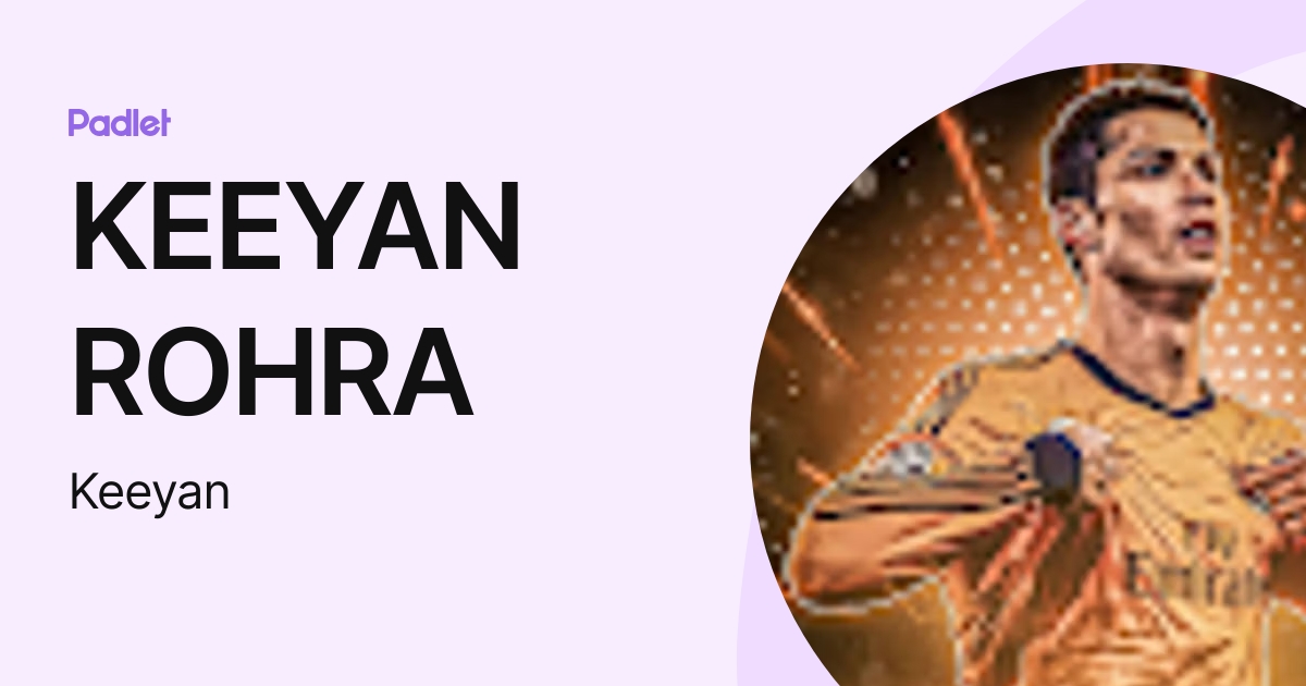 KEEYAN ROHRA (keeyanrohra) profile | Padlet