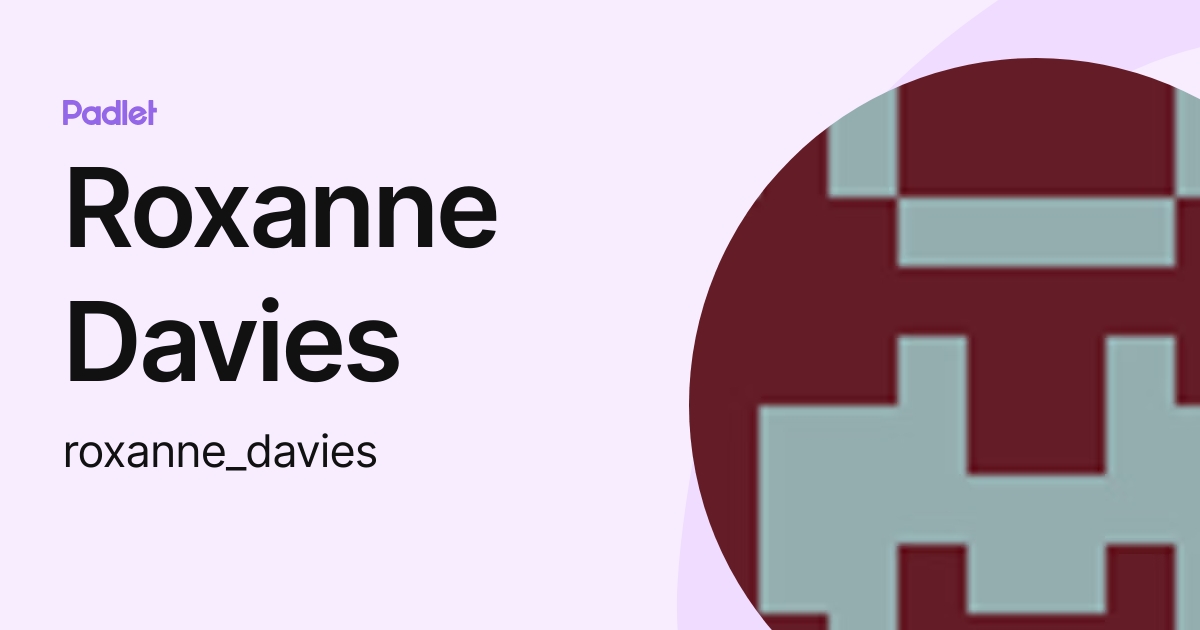 Roxanne Davies (roxanne_davies) profile | Padlet