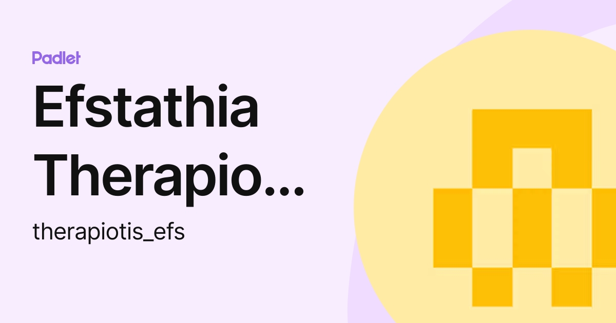 Efstathia Therapiotis (therapiotis_efs) profile | Padlet
