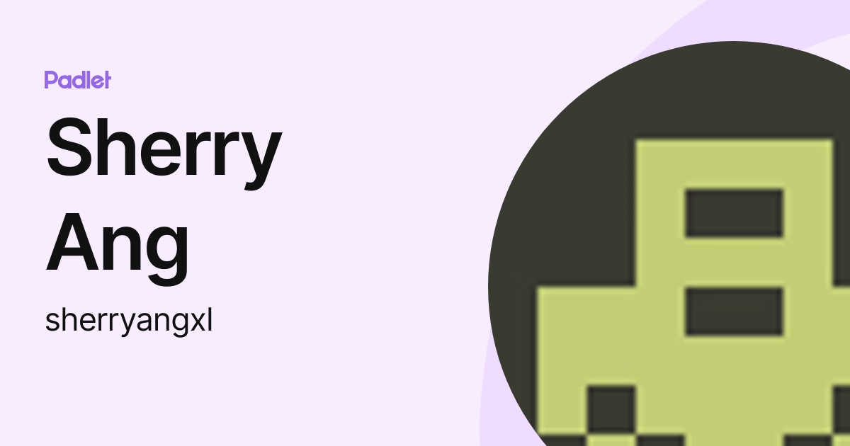 Sherry Ang (sherryangxl) profile | Padlet