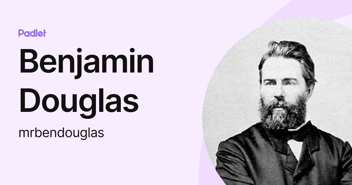 Benjamin Douglas (mrbendouglas) profile | Padlet