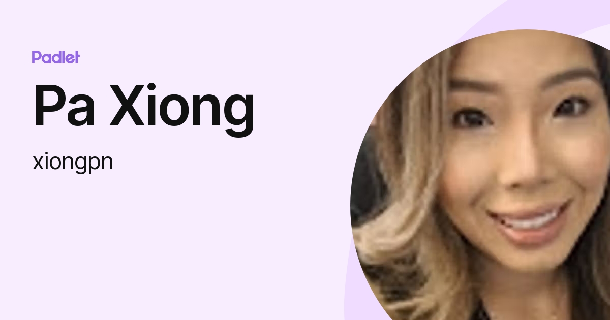 Pa Xiong (xiongpn) profile | Padlet