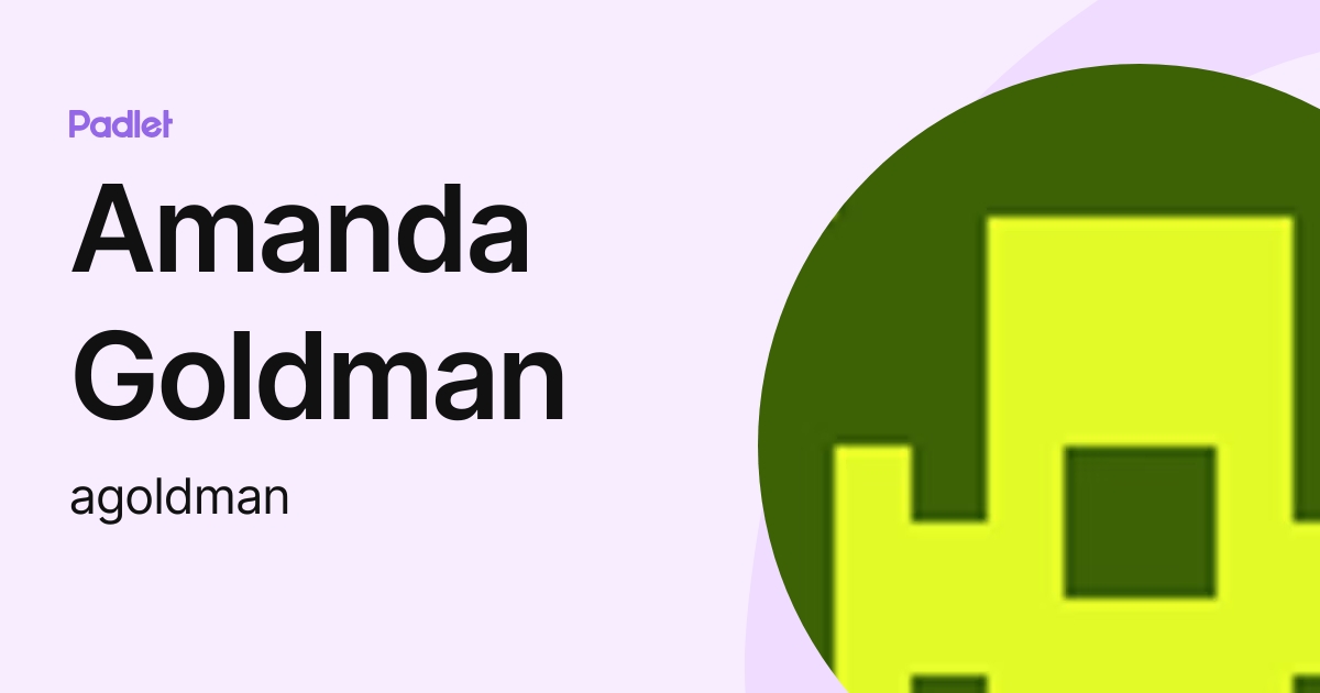 Amanda Goldman (agoldman) profile | Padlet