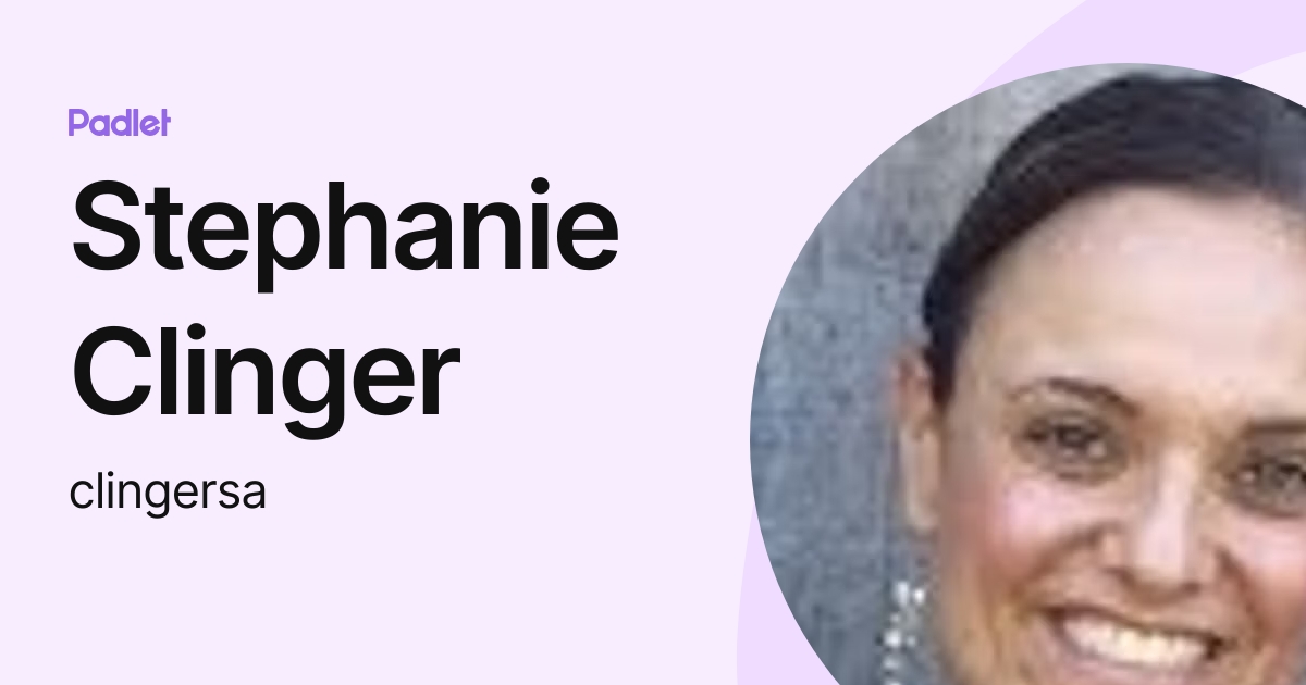 Stephanie Clinger (clingersa) profile | Padlet